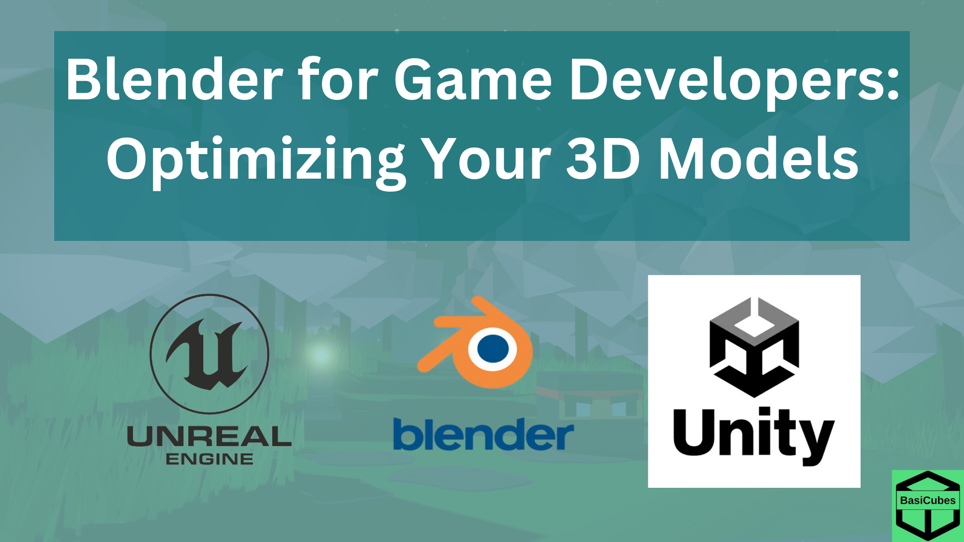 Blender for Game Developers: Tips for Optimizing Your 3D Models for ...